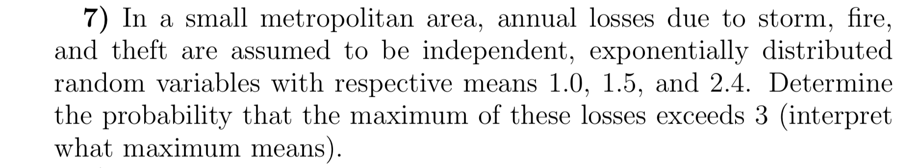 Solved 7) In a small metropolitan area, annual losses due to | Chegg.com