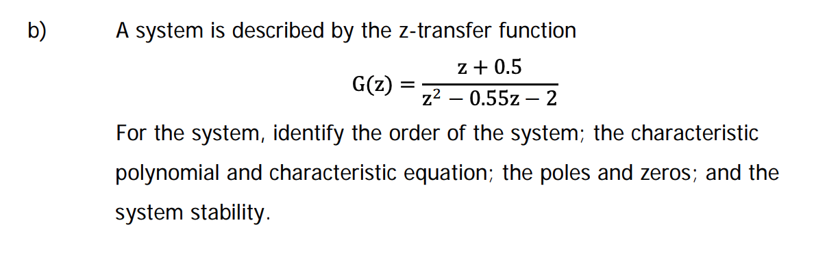 Solved b) = A system is described by the z-transfer function | Chegg.com