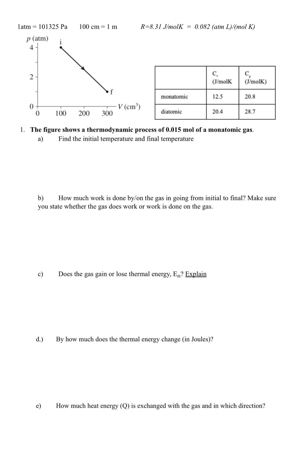Solved latm = 101325 Pa 100 cm = 1 m R=8.31 J/molK = 0.082 | Chegg.com