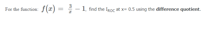 Solved For the function: f(x) = 1. find the Iroc at x= 0.5 | Chegg.com