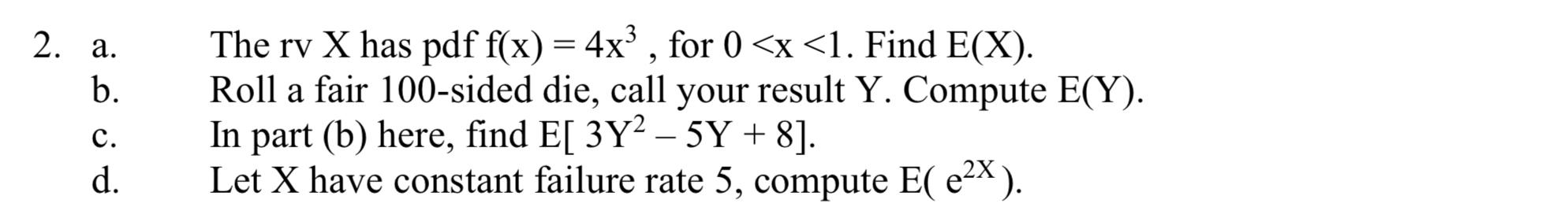 Solved 2. a. The rv X has pdf f(x)=4x3, for 0 | Chegg.com