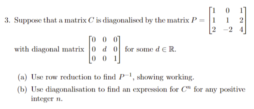 Solved 3. Suppose that a matrix C is diagonalised by the | Chegg.com