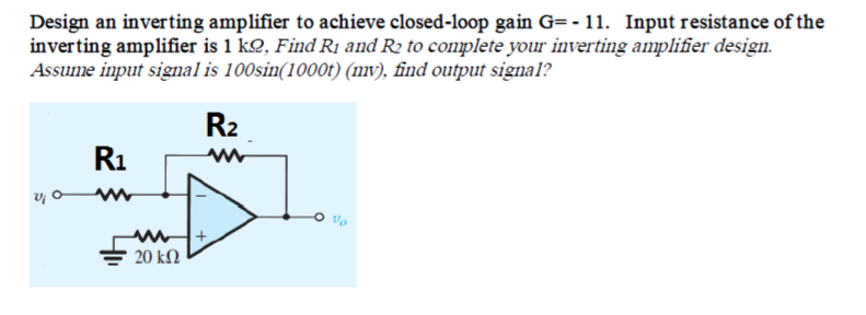 Solved Design an inverting amplifier to achieve closed-loop | Chegg.com