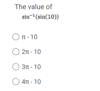 Solved The value of sin (sin(10) O 1-10 0 211 - 10 ОЗп - 10 | Chegg.com