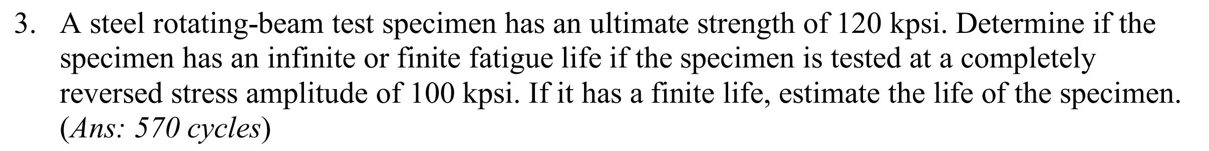 Solved 3. A steel rotating-beam test specimen has an | Chegg.com