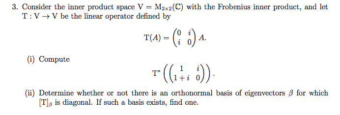 Solved 3. Consider the inner product space V = M2x2(C) with | Chegg.com