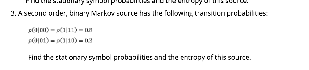 Solved Find te stationary SymboT probabiiities and the | Chegg.com