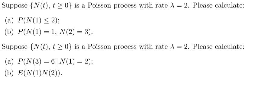Solved 8.1. Suppose {N(t), t ≥ 0} is a Poisson process with | Chegg.com