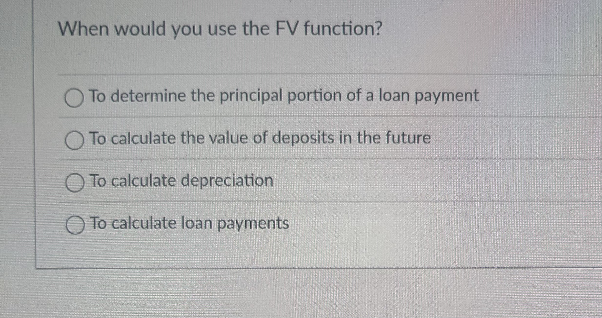 Solved When would you use the FV function?To determine the | Chegg.com
