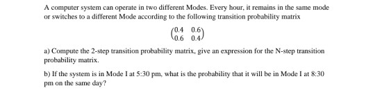 Solved A computer system can operate in two different Modes. | Chegg.com