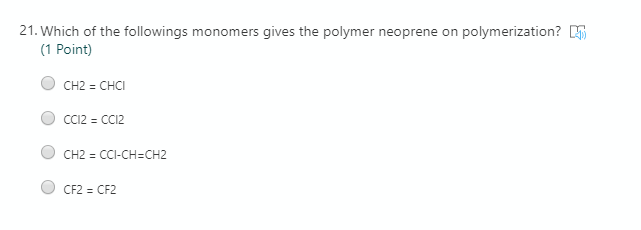 Solved 21. Which of the followings monomers gives the | Chegg.com