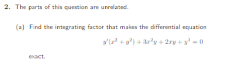Solved Find an integrating factor to make the given | Chegg.com