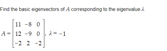 Solved Find the basic eigenvectors of A corresponding to the | Chegg.com