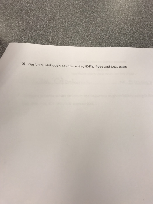 Solved 2) Design a 3-bit even counter using JK-flip flops | Chegg.com