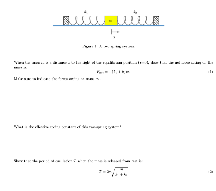 Solved Figure 1: A two spring system. When the mass m is a | Chegg.com