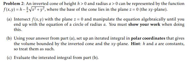 Solved Problem 2: An inverted cone of height h>0 and radius | Chegg.com