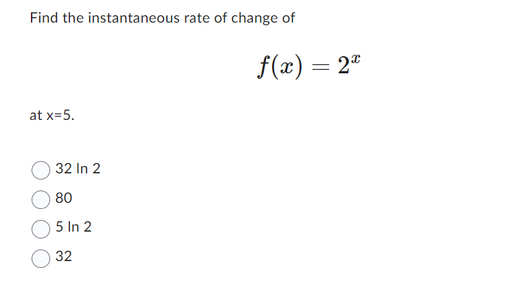 Solved Find the instantaneous rate of change of f(x)=2x at | Chegg.com