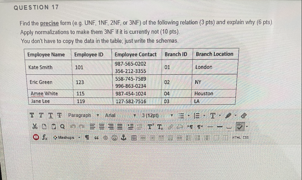 Solved QUESTION 17 Find the precise form (e.g. UNF, 1NF, | Chegg.com