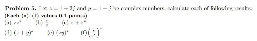 Solved Problem 5. ﻿Let z = 1 + 2j and y = 1 − ﻿j be complex | Chegg.com