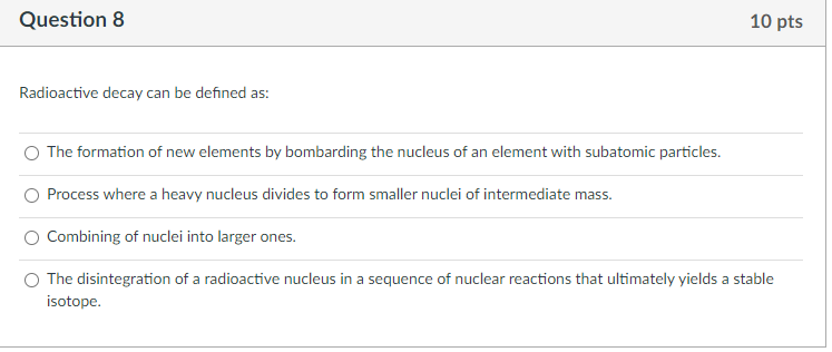 Solved Question 8 10 pts Radioactive decay can be defined | Chegg.com