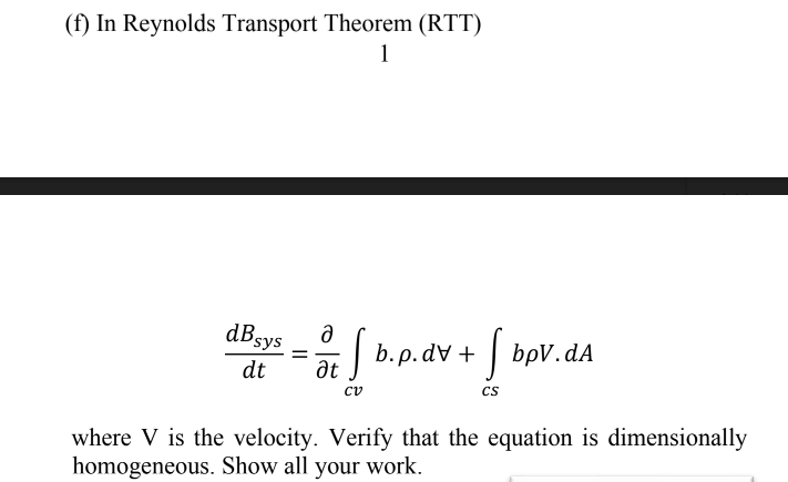 Solved (f) In Reynolds Transport Theorem (RTT) 1 dBsys = & S | Chegg.com