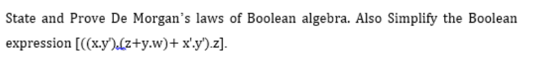 Solved State and Prove De Morgan's laws of Boolean algebra. | Chegg.com