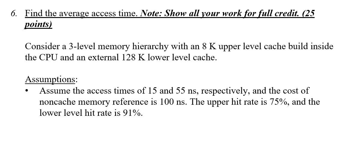 Solved Find the average access time. Note: Show all | Chegg.com