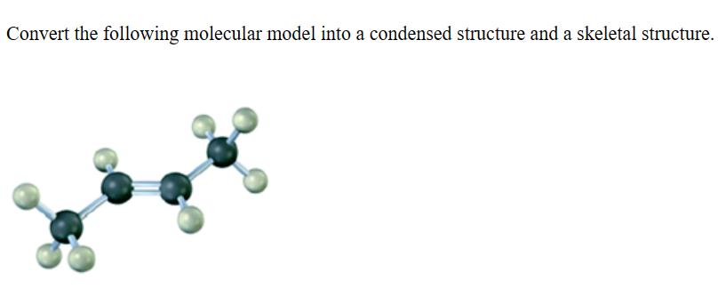 Solved Convert the following molecular model into a | Chegg.com