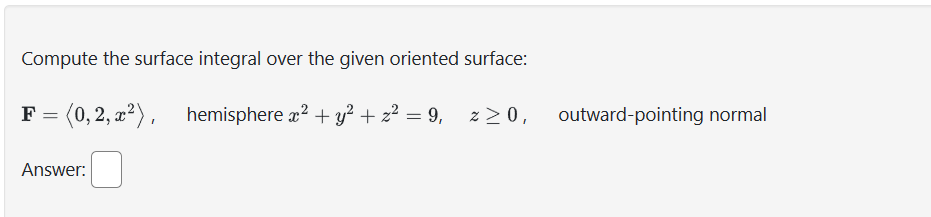 Solved Compute the surface integral over the given oriented | Chegg.com