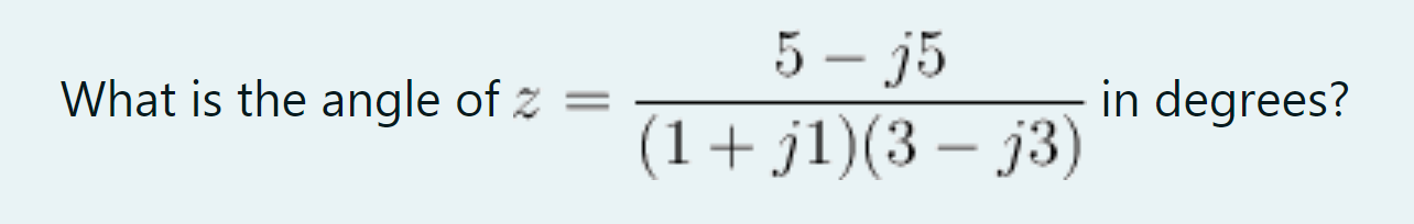 Solved z=(1+j1)(3−j3)5−j5 | Chegg.com