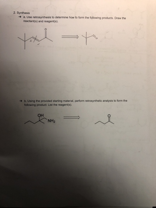 Solved 2. Synthesis a. Use retrosynthesis to determine how | Chegg.com