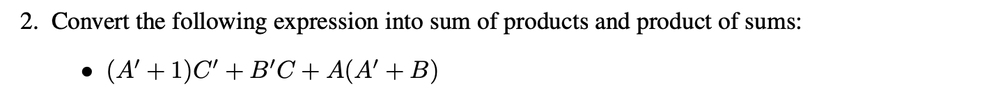 Solved 2. Convert the following expression into sum of | Chegg.com