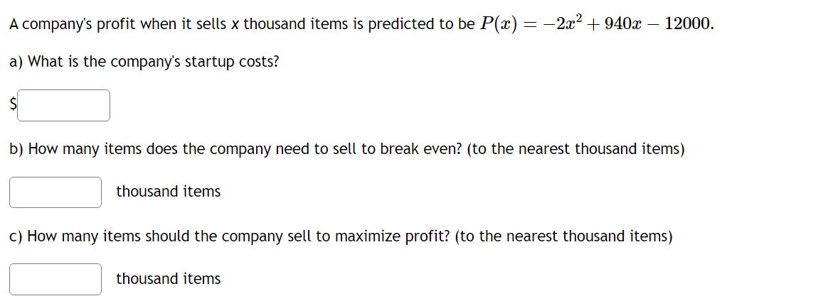 Solved A company's profit when it sells x thousand items is | Chegg.com