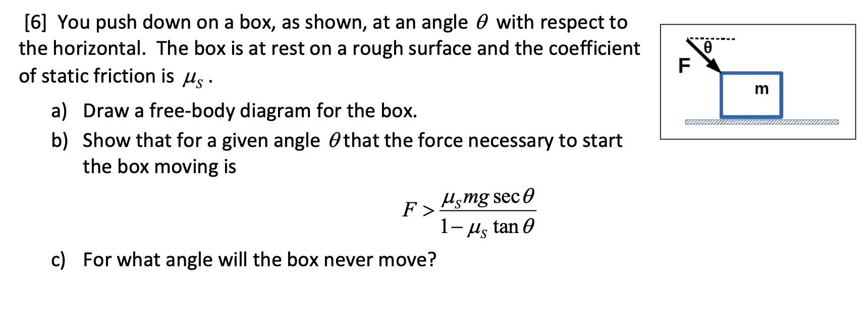 Solved [6] You push down on a box, as shown, at an angle θ | Chegg.com
