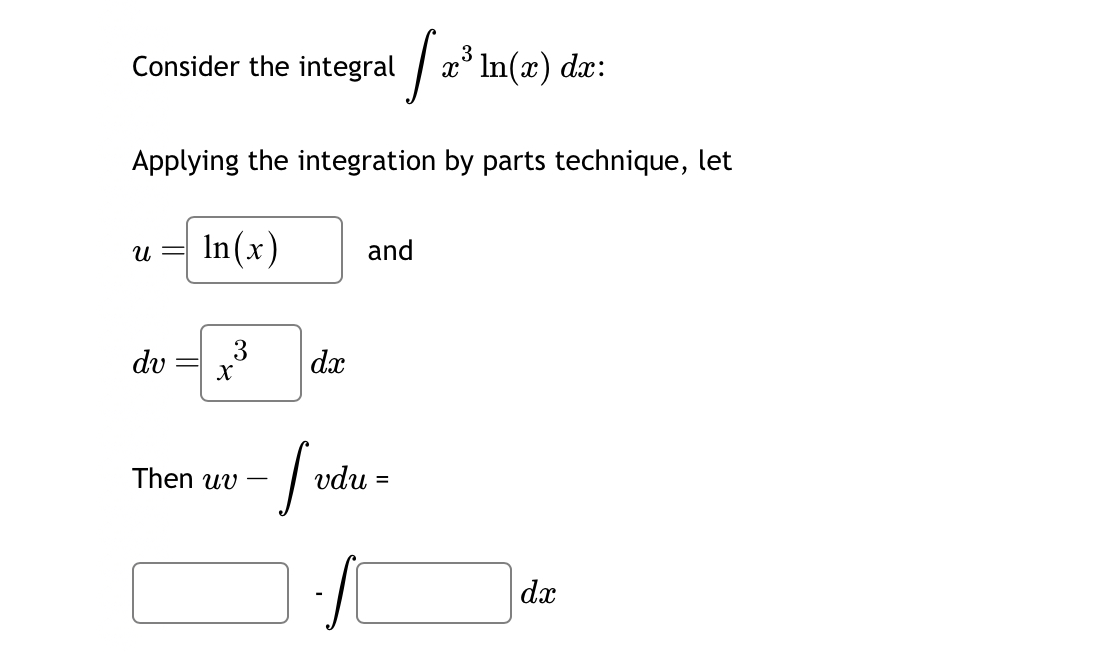 Solved Consider the integral ∫x3ln(x) dx:Applying the | Chegg.com