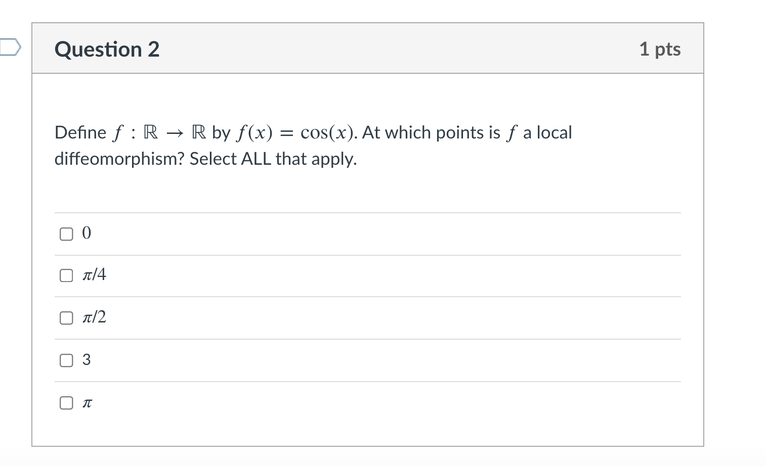 Solved Question 2 1 pts = Define f: R R by f(x) cos(x). At | Chegg.com