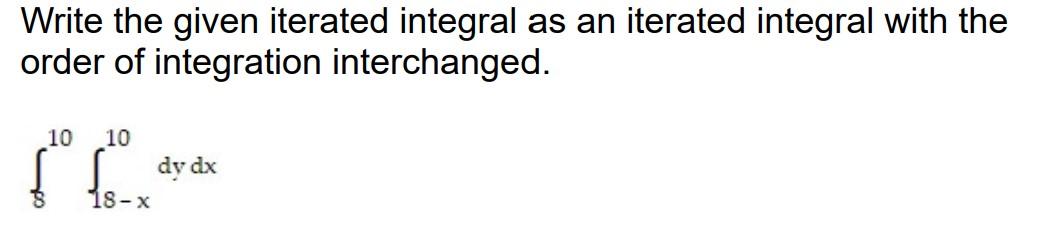 Solved Write the given iterated integral as an iterated | Chegg.com