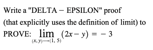 Solved [15] (4) Write a "DELTA - EPSILON" proof (that | Chegg.com