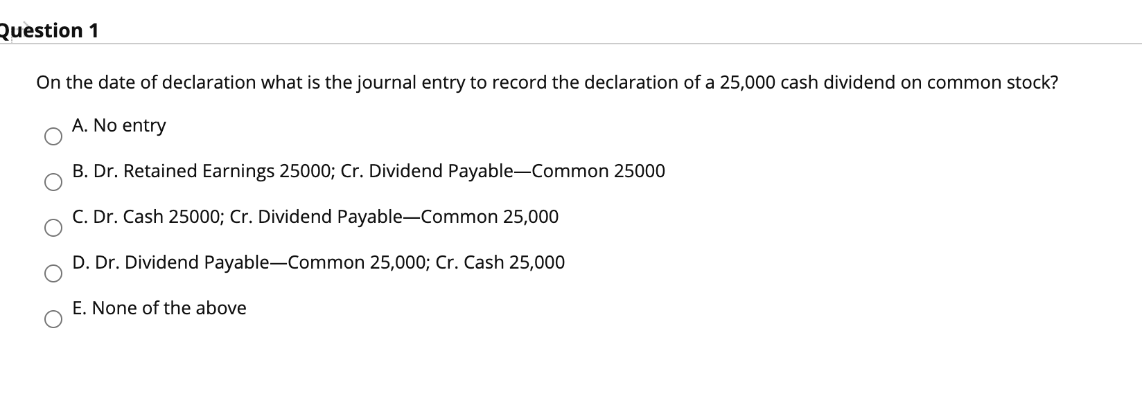 Solved Question 1 On the date of declaration what is the | Chegg.com