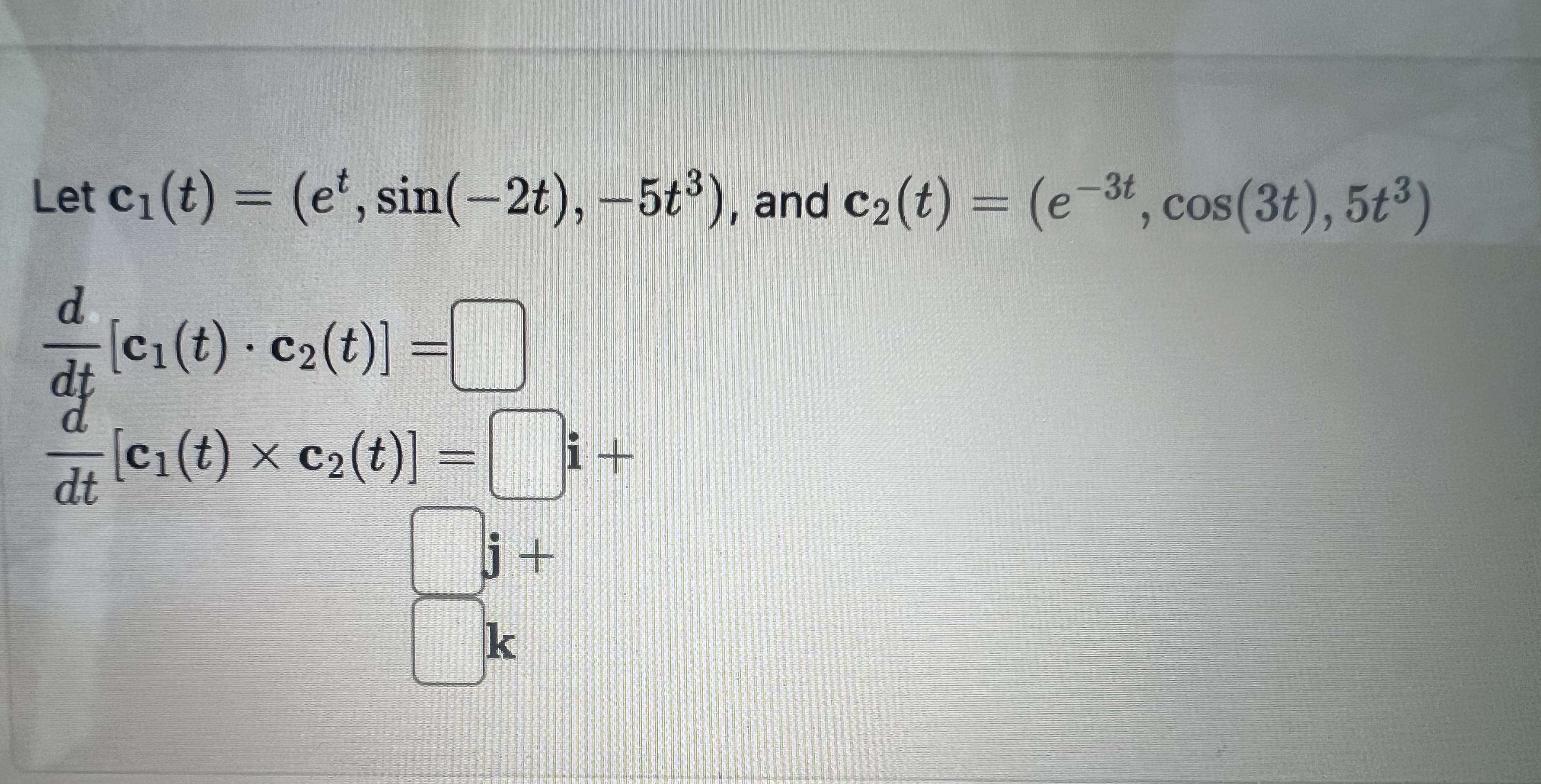Let c1(t)=(et,sin(−2t),−5t3), and | Chegg.com