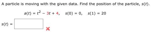 Solved A particle is moving with the given data. Find the | Chegg.com