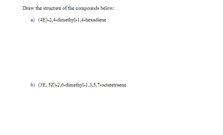 Solved b) (3E, 5Z)-2,6-dimethyl-1,3,5,7-octatetraene | Chegg.com