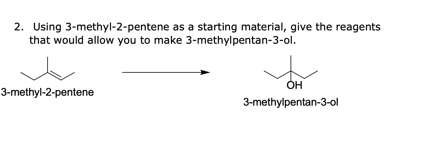 Solved 2. Using 3-methyl-2-pentene as a starting material, | Chegg.com
