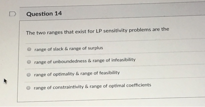 Solved D Question 14 The two ranges that exist for LP | Chegg.com