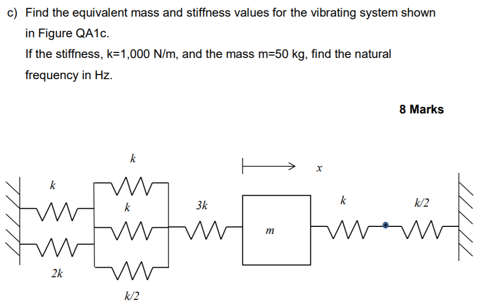 Solved c) Find the equivalent mass and stiffness values for | Chegg.com