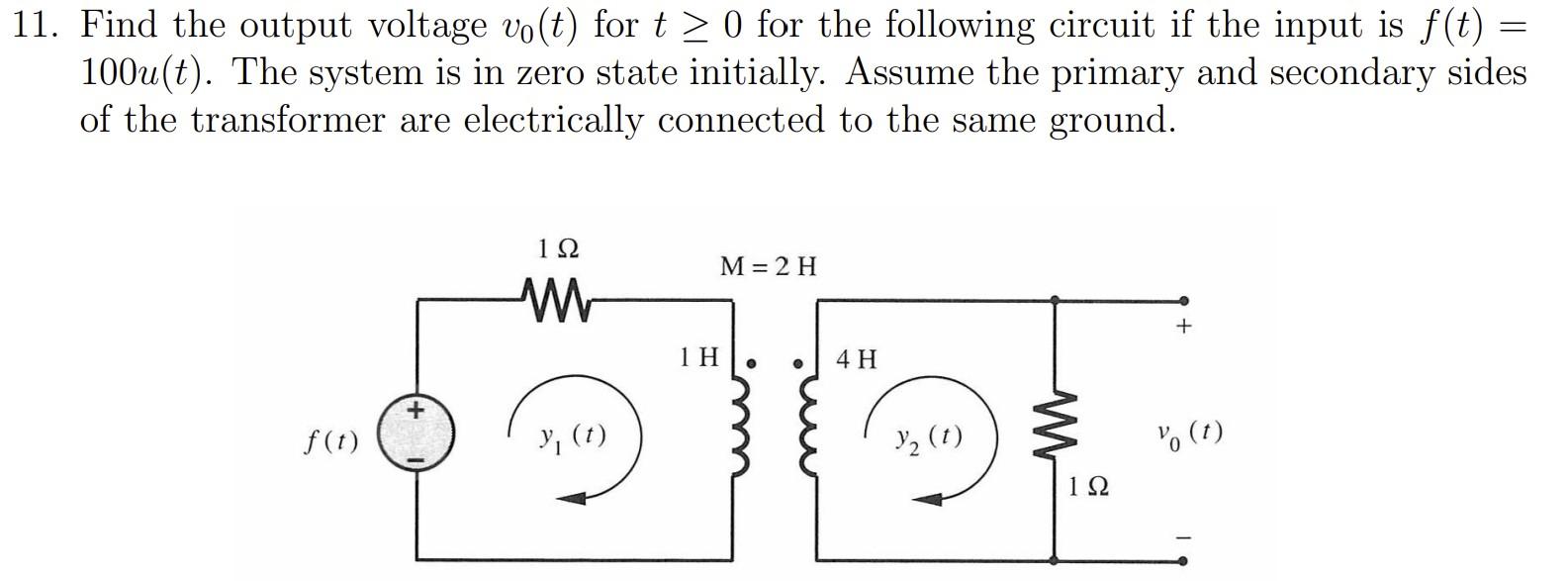 Solved 11. Find the output voltage v0(t) for t≥0 for the | Chegg.com