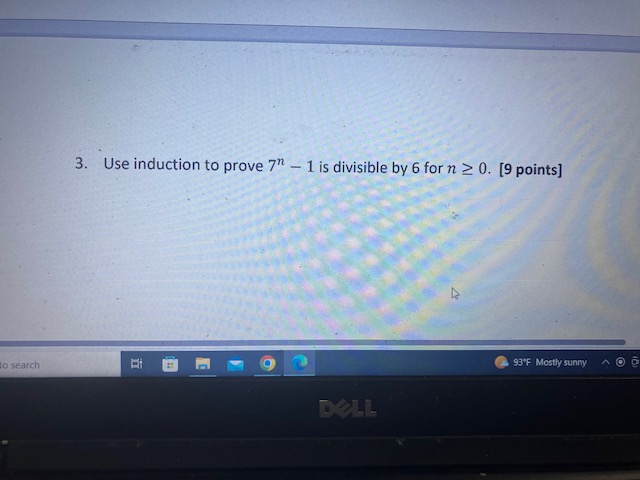 Solved 3. Use induction to prove 7n−1 is divisible by 6 for | Chegg.com