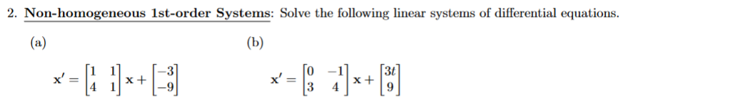 Solved (a) (b) x′=[1411]x+[−3−9]x′=[03−14]x+[3t9] | Chegg.com