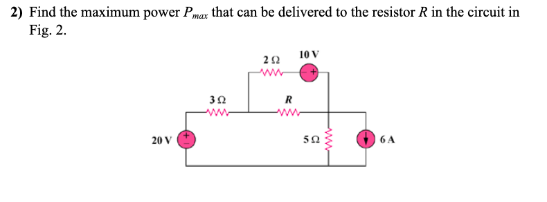 Solved 2) Find the maximum power Pmax that can be delivered | Chegg.com