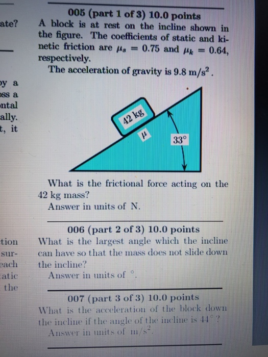 Solved 006 (part 1 of 3) 10.0 points A block is at rest on | Chegg.com
